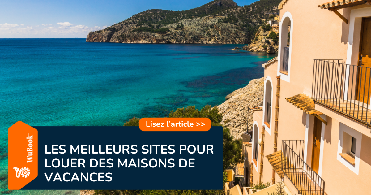 Les Meilleurs sites pour louer des maisons de vacances - WuBook Blog ...